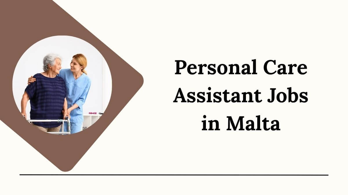 Personal Care Assistant Jobs in Malta 2025 - Apply Now